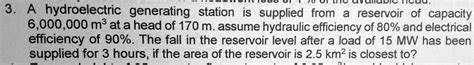 A Hydroelectric Generating Station Is Supplied From A Reservoir Of Capacity 6 000 000 M 3 At A