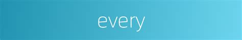 Every的近义词every的反义词every的同义词 相似词查询 Every的近义词every的反义词every的同义词 相似词查询