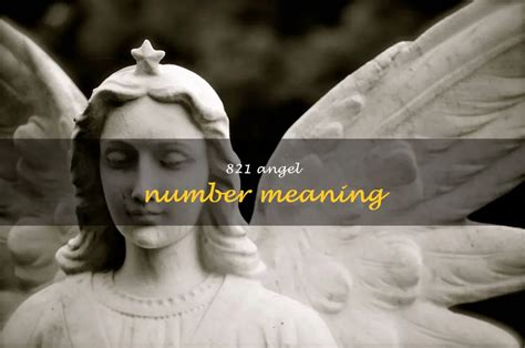 Unlock The Hidden Meaning Of 821 What The Angel Number 821 Could Mean