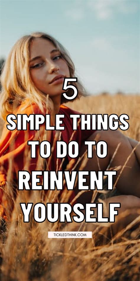 How To Reinvent Yourself And Change Your Life Artofit