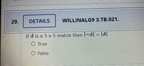 Solved 29 Details Willinalg9 3 Tb 021 If A Is A 5 X 5