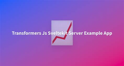 Radamestransformers Js Sveltekit Server Example App At Main