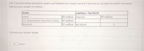 The T Account Below Represents Assets And Liabilities For A Bank Use
