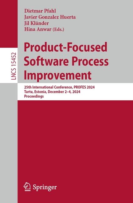 Lecture Notes In Computer Science Product Focused Software Process Improvement 25th