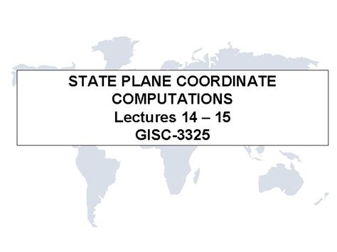 STATE PLANE COORDINATE COMPUTATIONS Lectures GISC