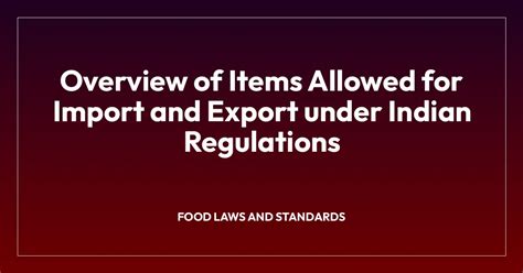 Overview Of Items Allowed For Import And Export Under Indian