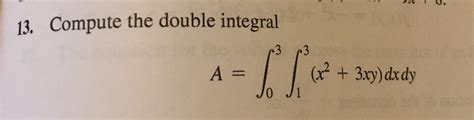 Solved 13 Compute The Double Integral 3 P3 Jo Ji