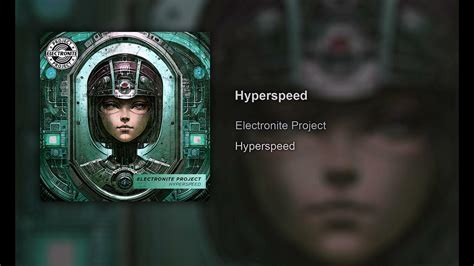Electronite Project Hyperspeed Youtube