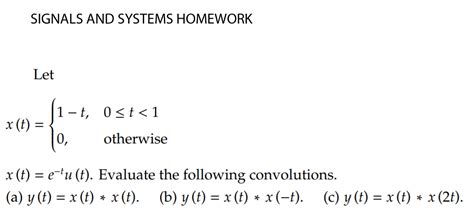 Solved SIGNALS AND SYSTEMS HOMEWORK Let X T L1 T Chegg Com