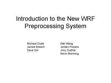 PPT Introduction To The New WRF Preprocessing System PowerPoint Presentation Free To View