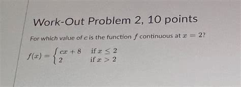 Solved Work Out Problem 2 10 ﻿pointsfor Which Value Of C