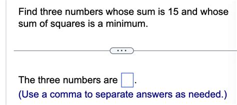solved find three numbers whose sum is 15 and whose sum of