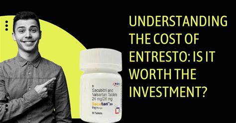 Understanding The Cost Of Entresto Is It Worth The Investment