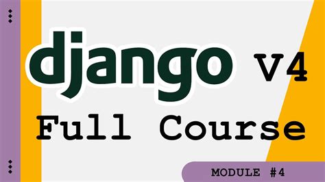Django V4 Full Course Module 4 Youtube