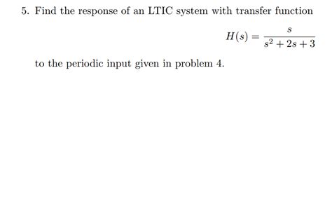 5 Find The Response Of An Ltic System With Transfer