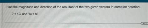 Solved Find The Magnitude And Direction Of The Resultant Of