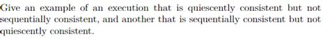 Solved Give An Example Of An Execution That Is Quiescently