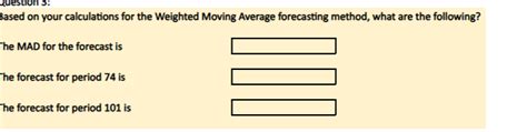 solved based on your calculations for the weighted moving