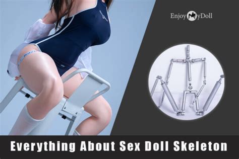 A Comprehensive Guide To Sex Doll Skeleton Definition Types How To Choose EnjoyMyDoll