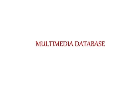 multimedia database pptx databases computer software and applications