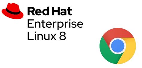 cómo instalar chrome en rhel 8 en dos sencillos pasos linux