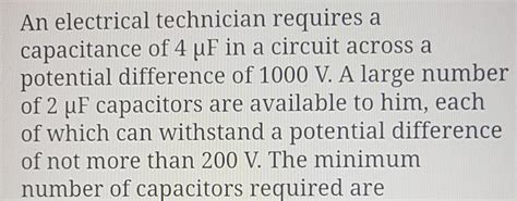 [answered] An Electrical Technician Requires A Capacitance Of 4 F In A Kunduz