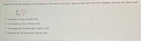 Solved Determine The Convergence Or Divergence Of The Series