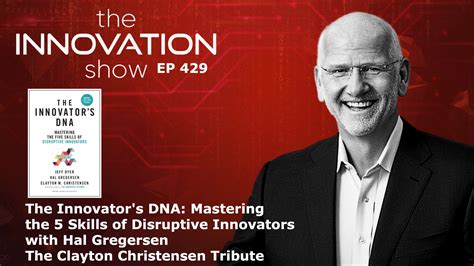Hal Gregersen The Innovators Dna The Innovation Show