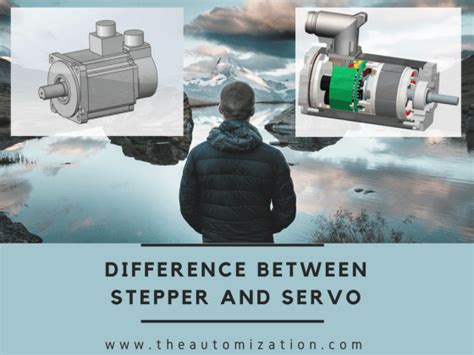 Key Difference Between Stepper Motor Vs Servo Motor The Automization