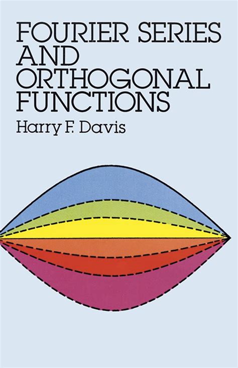 Fourier Series And Orthogonal Functions Dover Books On Mathematics