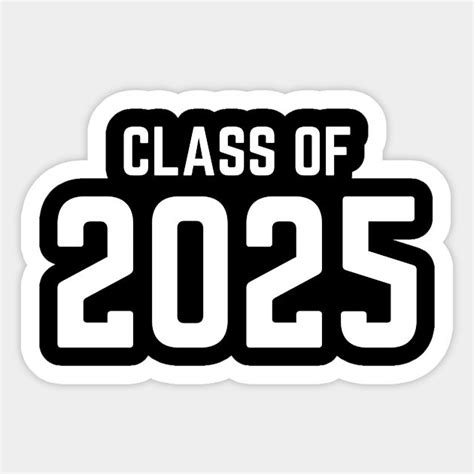 Class Of 2025 Simple Typography 2025 Design For Class Of Graduation Design White Sticker