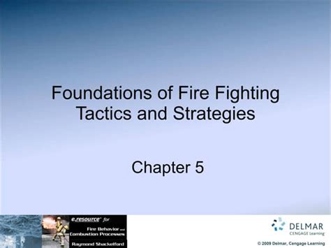Chapter 05 Foundations Of Firefighting Tactics And Strategies Ppt