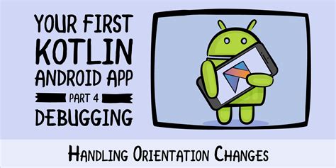Your First Kotlin Android App Episode Handling Orientation Changes Kodeco