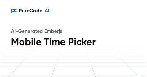 Build Smarter Emberjs Mobile Time Picker With Ai