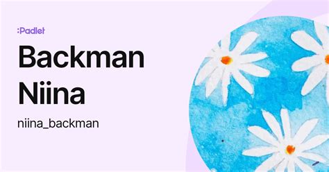 Backman Niina Niinabackman Profile Padlet