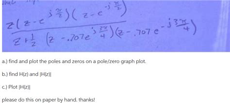 A Find And Plot The Poles And Zeros On A Pole Zero Chegg
