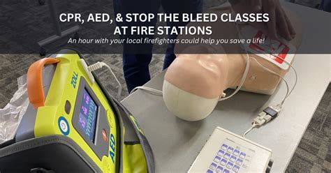 Cpr Aed And Stop The Bleed Classes At Fire Stations