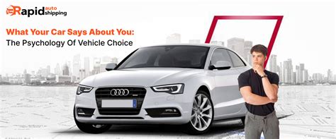 What Your Car Says About You Psychology Of Vehicle Choice