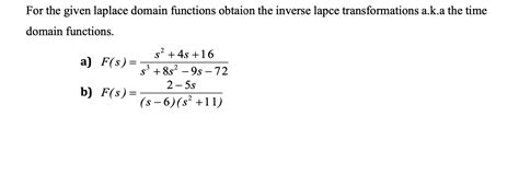 solved for the given laplace domain functions obtaion the