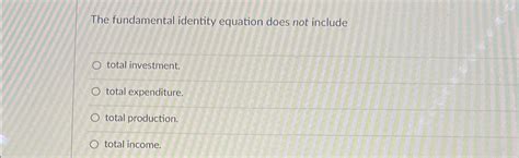 Solved The Fundamental Identity Equation Does Not Chegg Com