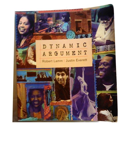 Lamm Dynamic Argument 1st Ed Smarthinking Robert Everett Justin