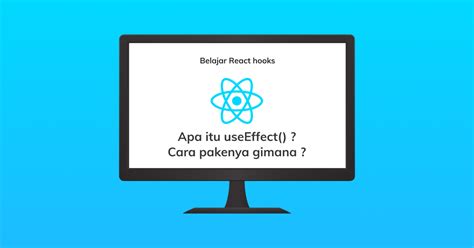 Belajar React Hooks Apa Itu UseEffect Cara Pakenya Gimana