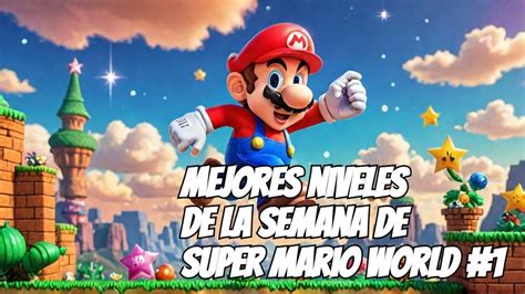 Mejores Niveles De Super Mario De La Semana 1 Mario Gaming Retro