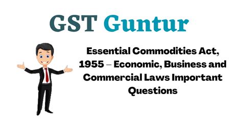 Essential Commodities Act 1955 Economic Business And Commercial Laws Important Questions