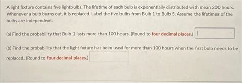 Solved A Light Fixture Contains Five Lightbulbs The