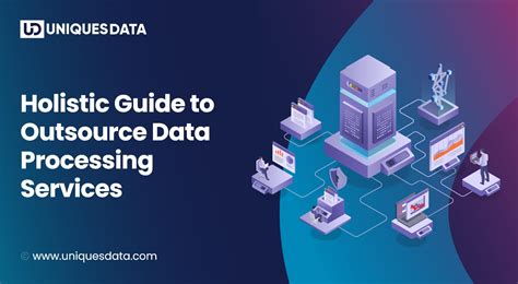Holistic Guide To Outsource Data Processing Services