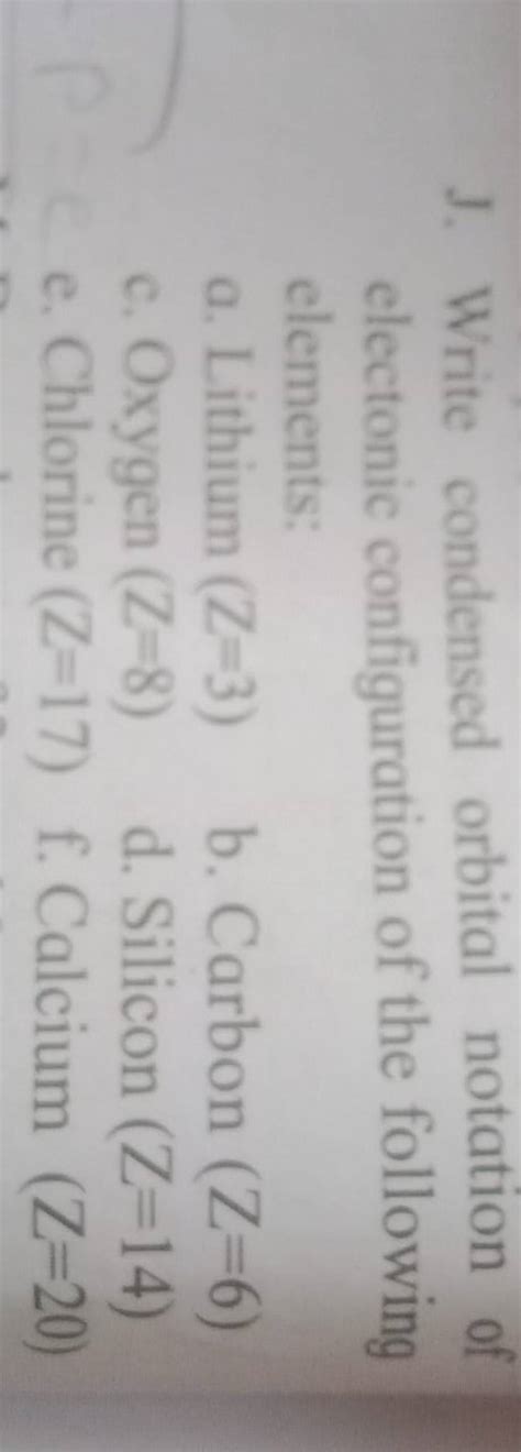 Write Condensed Orbital Notation Of Electonic Configuration Of The Follow