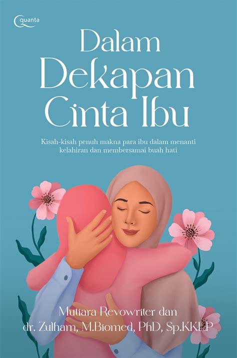 Jual Buku Dalam Dekapan Cinta Ibu Kisah Kisah Penuh Makna Para Ibu Dalam Menanti Kelahiran Dan