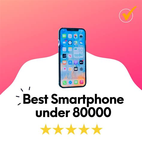 Premium Picks For The Best Smartphone Under 80000 BestCheck