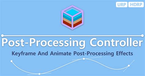 Postprocessing Controller Utilities Tools Unity Asset Store
